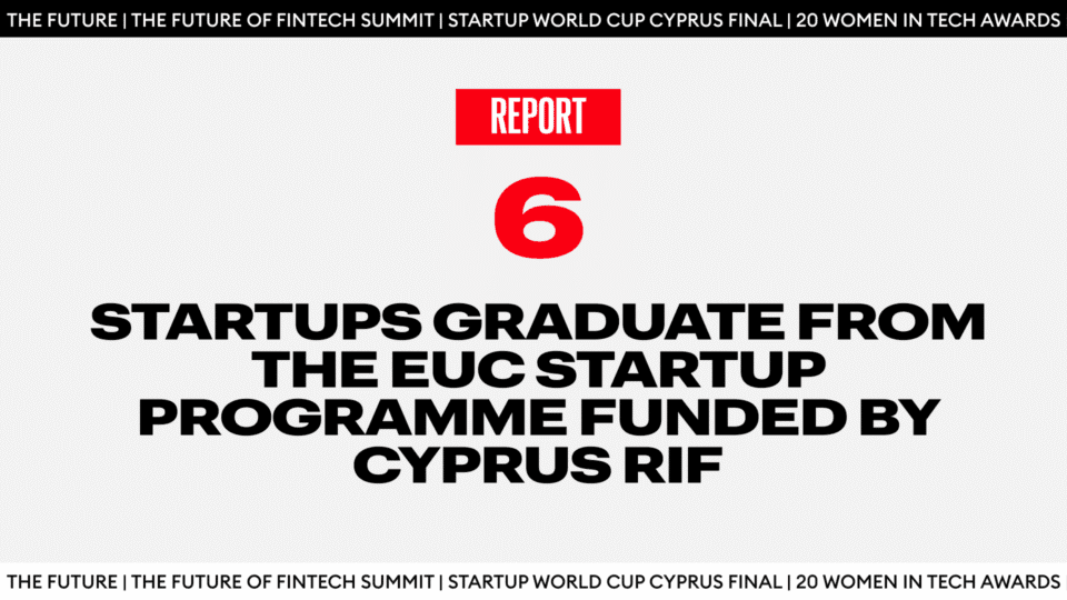 Six Startups Graduate From The EUC Startup Programme Funded By Cyprus ...